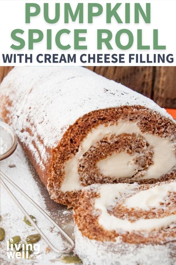 Easy Pumpkin Spice Roll with Cream Cheese Filling - Living Well Mom