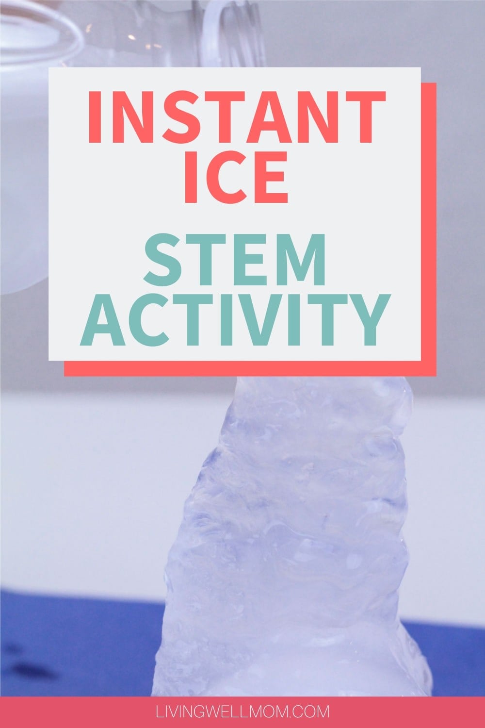 Instant Ice Winter Science Experiment - Living Well Mom