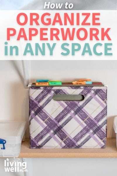 How To Organize Paperwork Once & For All In 3 Simple Steps